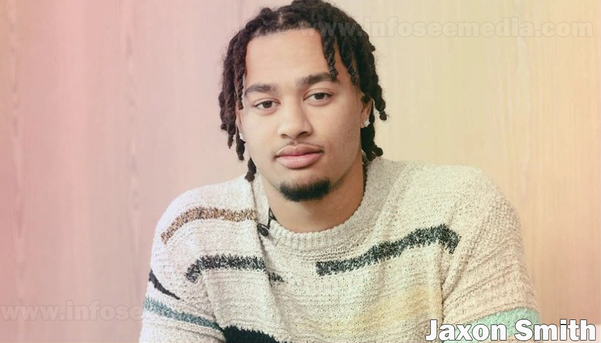 Patrimonio neto de Jaxon Smith, edad, altura, padres y más